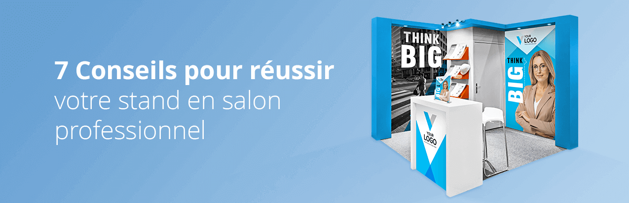 7 conseils pour réussir votre stand en salon professionnel | Flyer.be